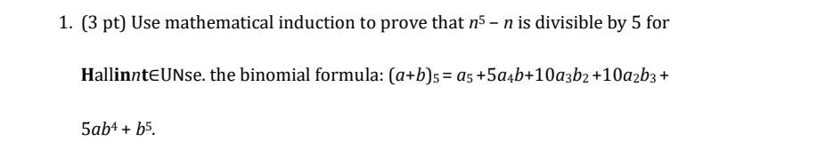 Solved 1. (3 pt) Use mathematical induction to prove that n5 | Chegg.com