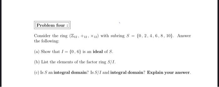 Solved Consider The Ring Z12 12 ×12 With Subring