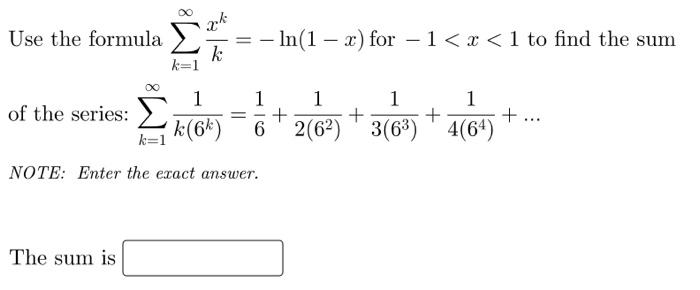 Solved Use the formula ∑k=1∞kxk=−ln(1−x) for −1 | Chegg.com