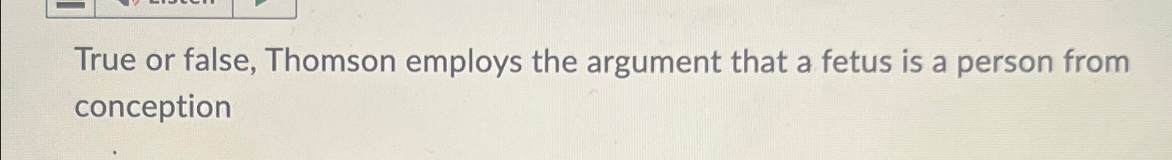 Solved True or false, Thomson employs the argument that a | Chegg.com
