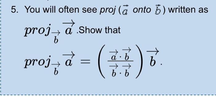 Solved 5. You will often see proj (a onto 5) written as | Chegg.com
