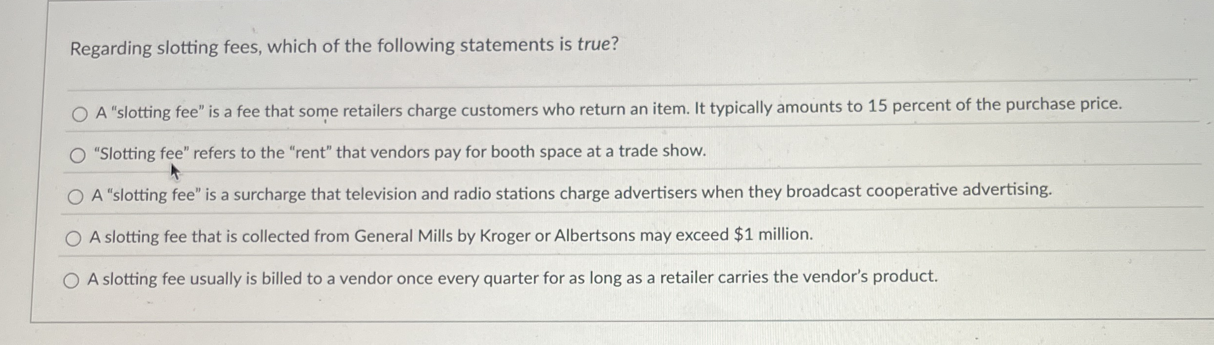 Solved Regarding slotting fees, which of the following | Chegg.com