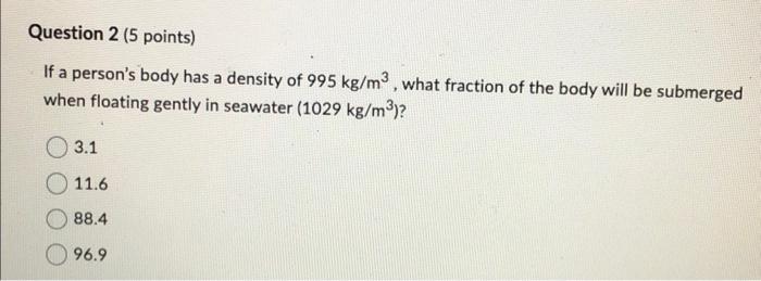 Solved If a person's body has a density of 995 kg/m3, what | Chegg.com