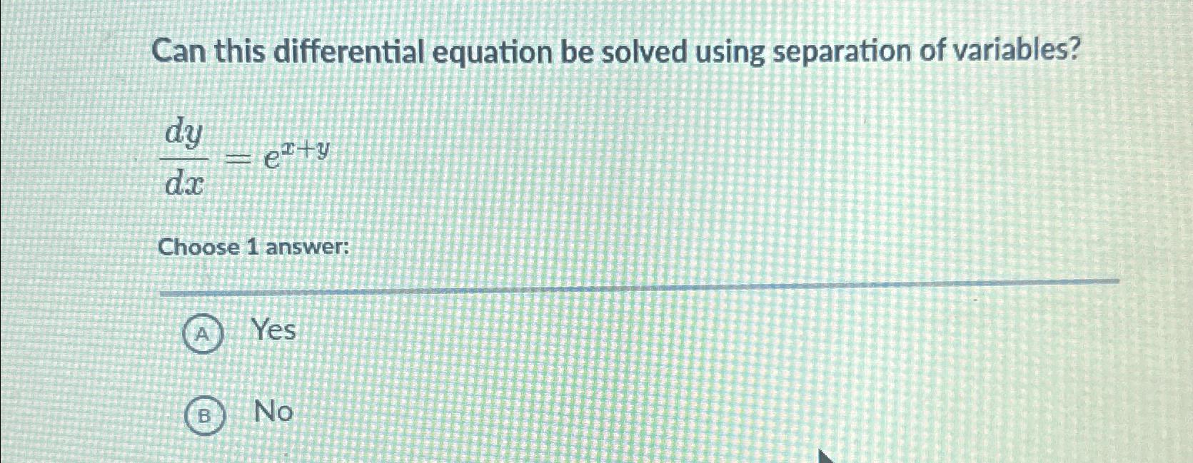 Solved Can this differential equation be solved using | Chegg.com