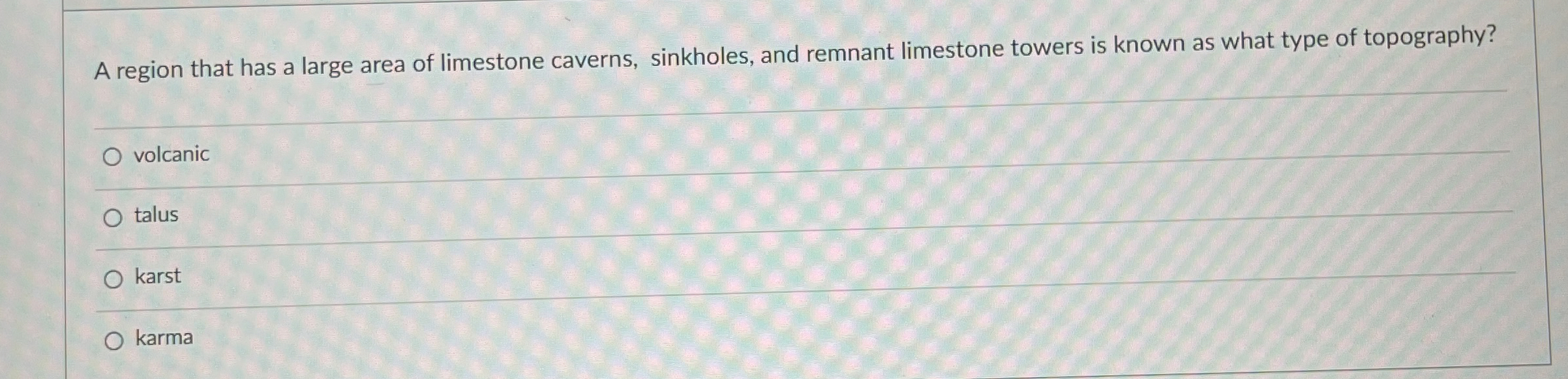 Solved A region that has a large area of limestone caverns, | Chegg.com
