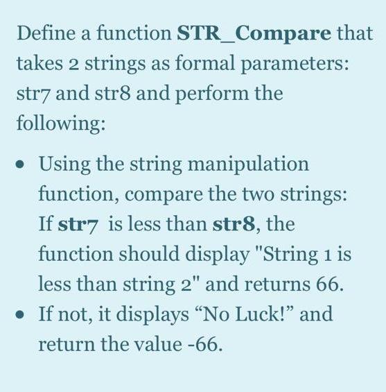 Solved Define a function STR_Compare that takes 2 strings as | Chegg.com