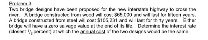 Solved Problem 3 Two bridge designs have been proposed for | Chegg.com