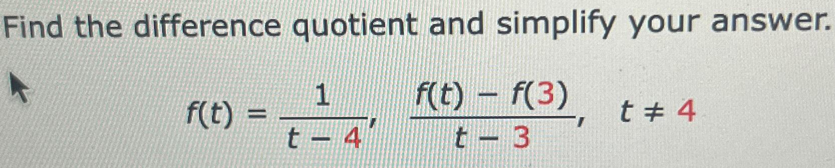 Solved Find the difference quotient and simplify your | Chegg.com