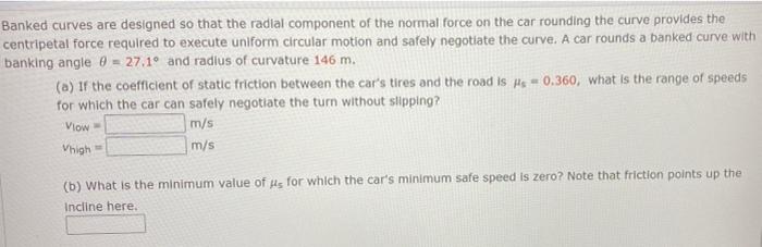 Solved Banked curves are designed so that the radial | Chegg.com