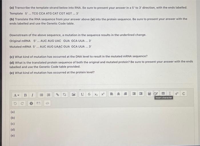 Solved (a) Transcribe the template strand below into RNA. Be | Chegg.com