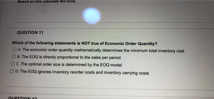 Solved Based on this calculate the EOQ QUESTION 11 Which of | Chegg.com