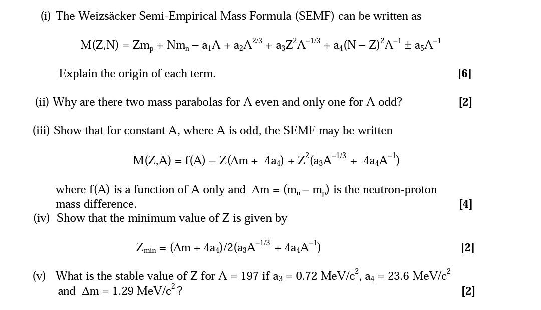 Solved (i) The Weizsäcker Semi-Empirical Mass Formula (SEMF) | Chegg.com