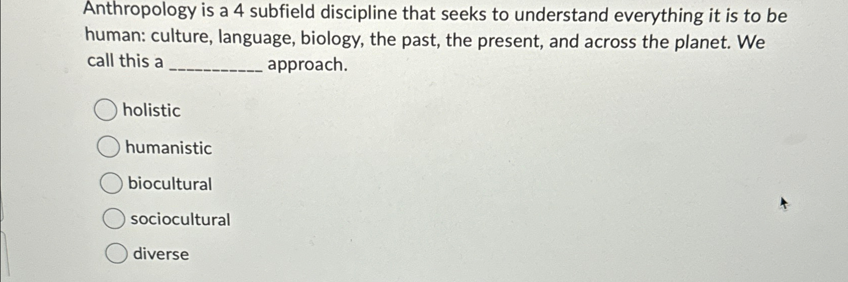 Solved Anthropology is a 4 ﻿subfield discipline that seeks | Chegg.com