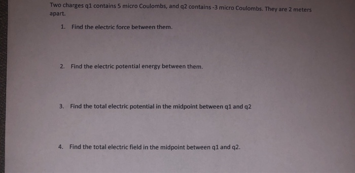 Solved Two charges q1 contains 5 micro Coulombs, and q2 | Chegg.com