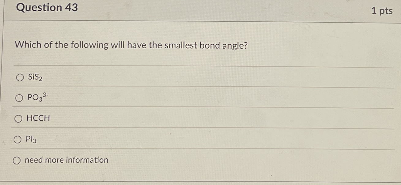 Solved Question 431 ﻿ptsWhich of the following will have the | Chegg.com