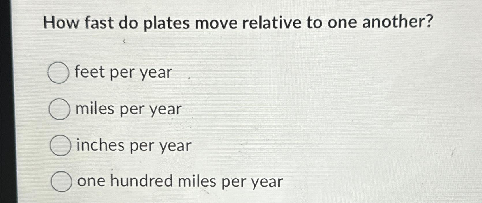 Solved How fast do plates move relative to one another?feet | Chegg.com