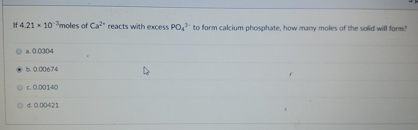 Solved If 4.21 x 10 moles of Ca2+ reacts with excess PO23- | Chegg.com