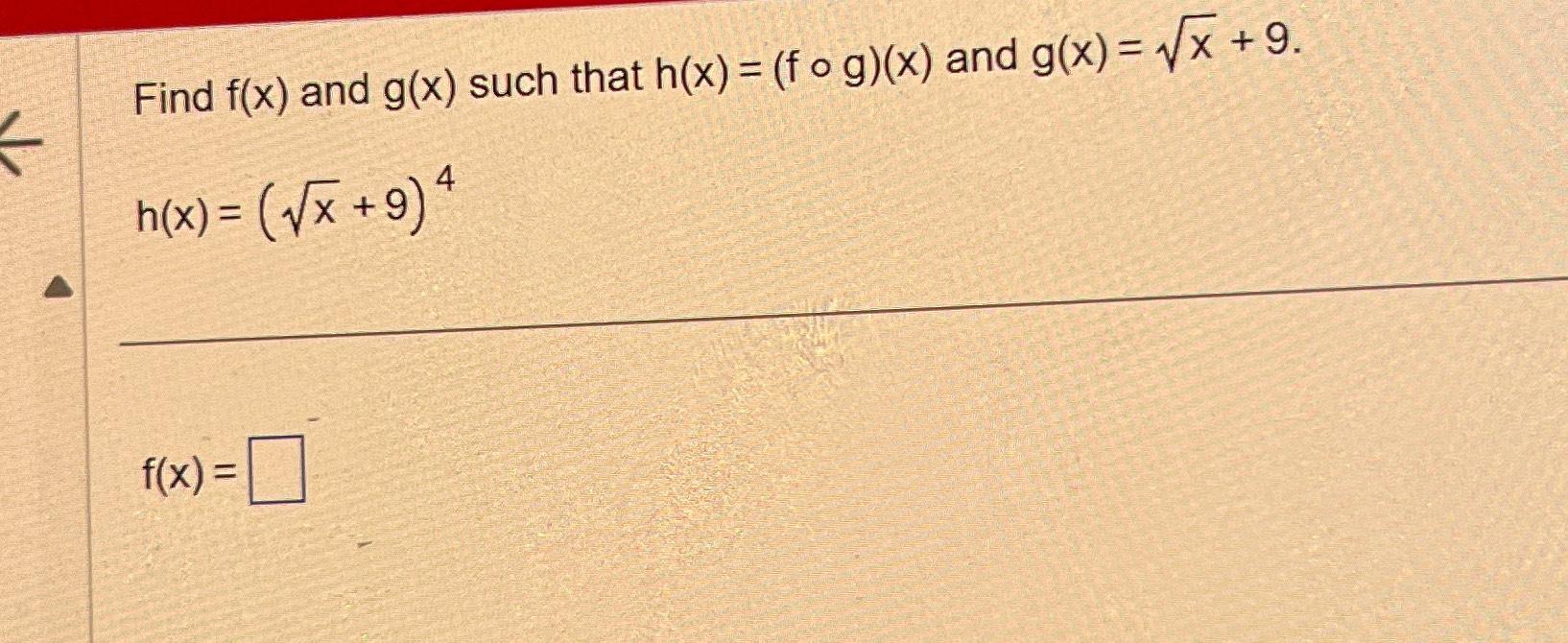 Solved Find f(x) and g(x) such that h(x)=(f@g)(x) and | Chegg.com Solved Find f(x) and g(x) such that h(x)=(f@g)(x) and | Chegg.com