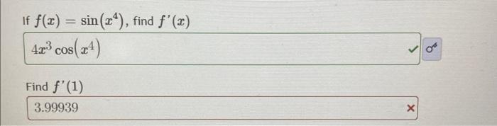 Solved f(x)=sin(x4) Find f′(1) | Chegg.com