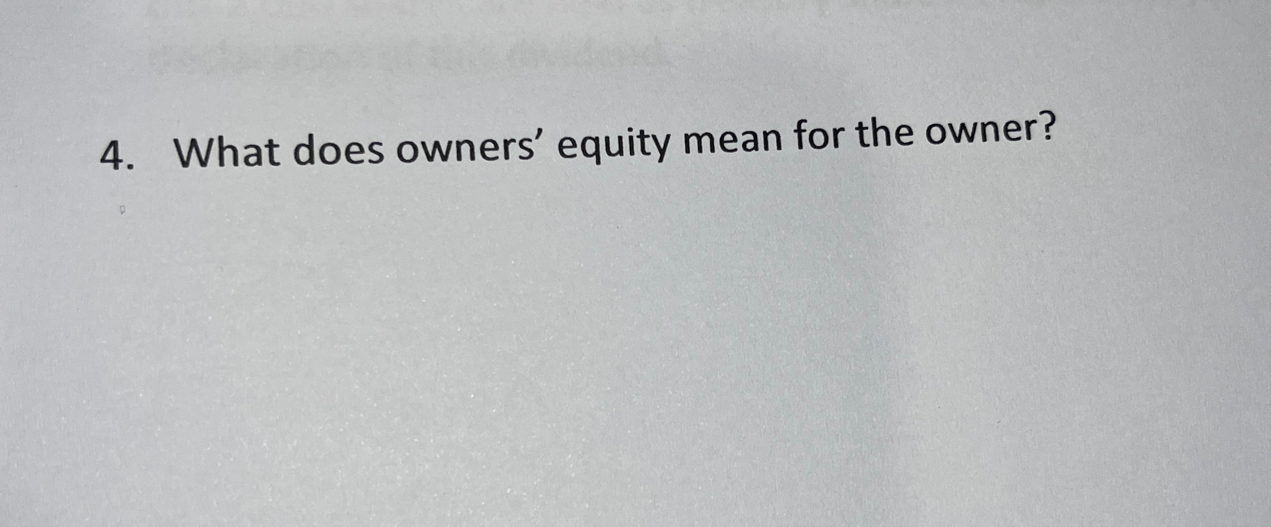Solved What does owners' equity mean for the owner? | Chegg.com