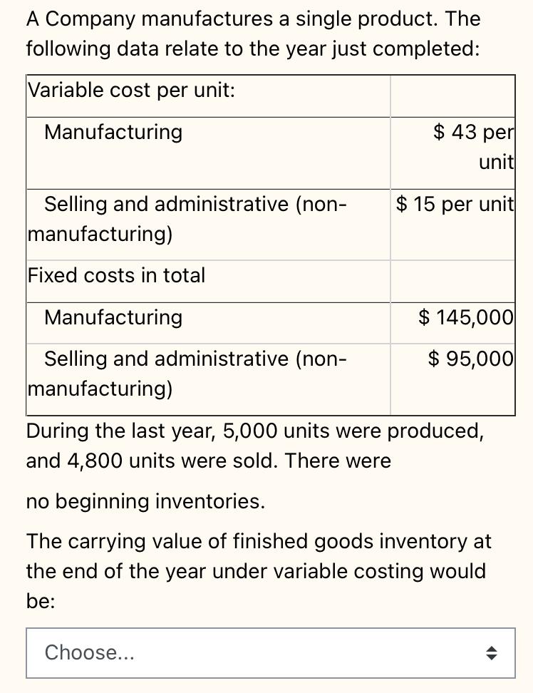 Solved A Company manufactures a single product. The | Chegg.com