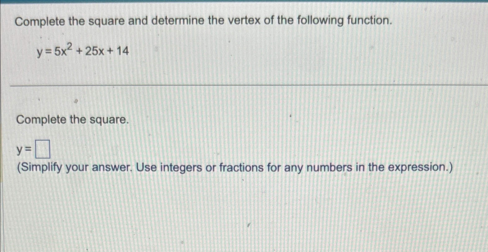 Solved Complete the square and determine the vertex of the | Chegg.com