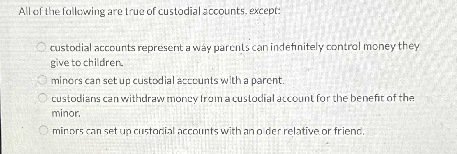 Solved All of the following are true of custodial accounts, | Chegg.com