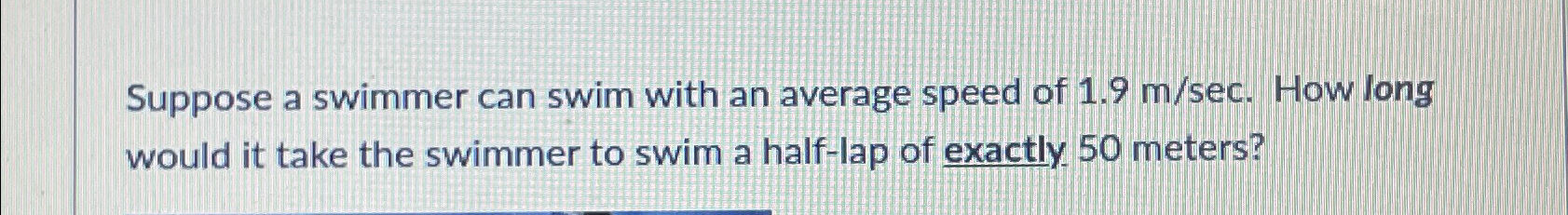 Solved Suppose a swimmer can swim with an average speed of | Chegg.com