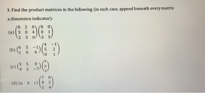 Solved 3. Find the product matrices in the following in each | Chegg.com