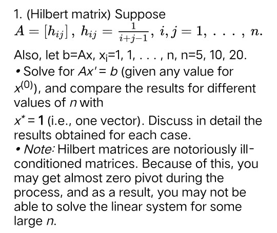 Solved 1 = i+j-1' 1. (Hilbert matrix) Suppose A = (hij], hij | Chegg.com