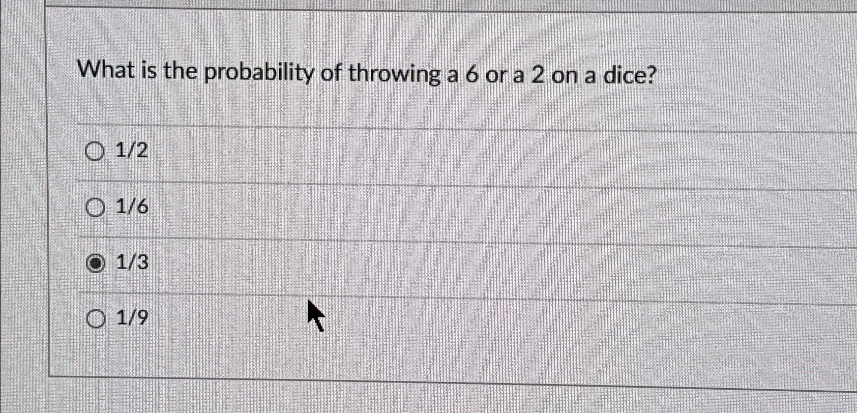 Solved What is the probability of throwing a 6 ﻿or a 2 ﻿on a | Chegg.com