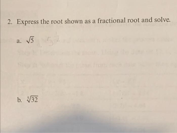 Solved 2. Express the root shown as a fractional root and | Chegg.com