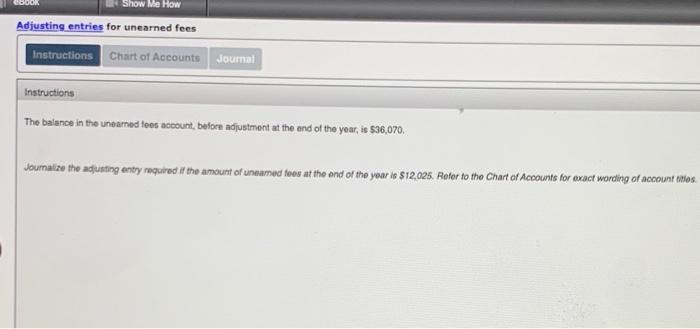 Solved how Me How Adjusting entries for unearned fees | Chegg.com