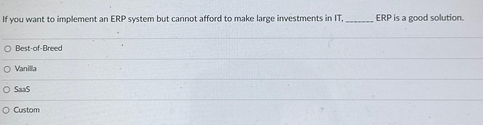 Solved If you want to implement an ERP system but cannot | Chegg.com