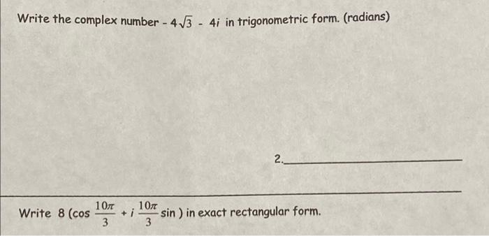 Solved Write the complex number - 413 - 4i in trigonometric | Chegg.com