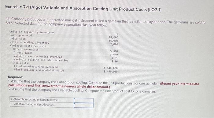 Solved Exercise 7-1 (Algo) Variable and Absorption Costing | Chegg.com Solved Exercise 7-1 (Algo) Variable and Absorption Costing | Chegg.com
