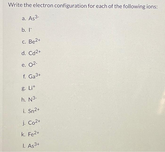 Solved Write the electron configuration for each of the | Chegg.com