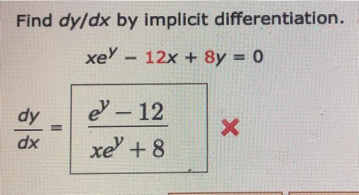 Solved Find dy/dx by implicit differentiation. xey - 1.x + | Chegg.com
