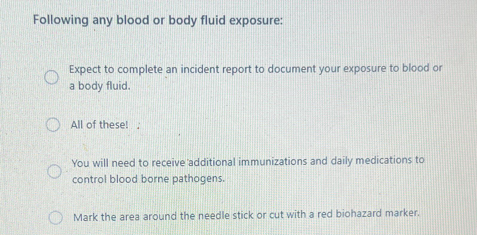 Solved Following any blood or body fluid exposure:Expect to | Chegg.com