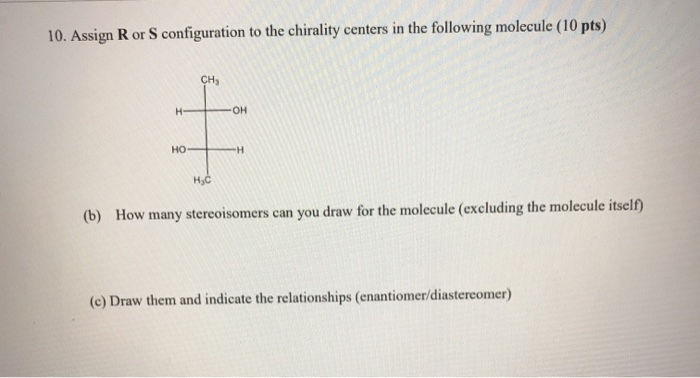 Solved 10. Assign Ror S configuration to the chirality | Chegg.com