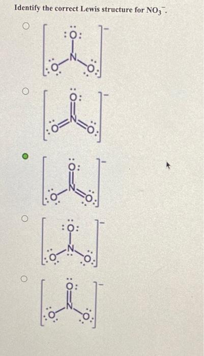 Solved Identify the correct Lewis structure for NO3. O :0: o | Chegg.com