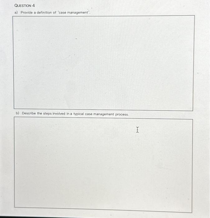 Solved a) Provide a definition of 'case manacment'. | Chegg.com