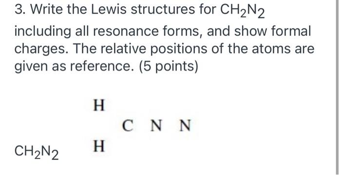 Solved 3. Write the Lewis structures for CH₂N2 including all | Chegg.com