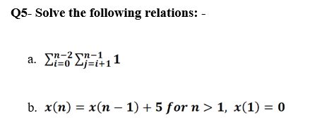 Solved Q5- ﻿Solve the following relations: | Chegg.com
