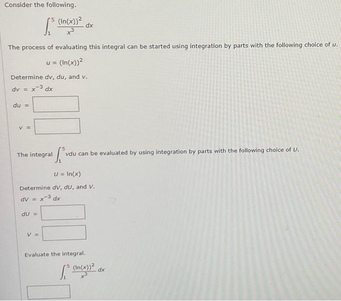Solved Consider the following. ∫15x3(ln(x))2dx The process | Chegg.com