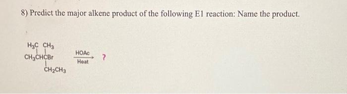 Solved 8) Predict the major alkene product of the following | Chegg.com