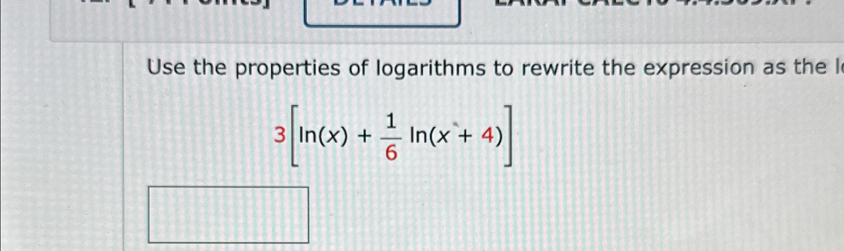 Solved Use the properties of logarithms to rewrite the | Chegg.com