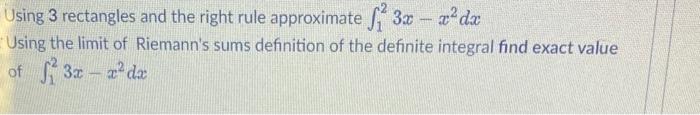 Solved Using 3 rectangles and the right rule approximate | Chegg.com