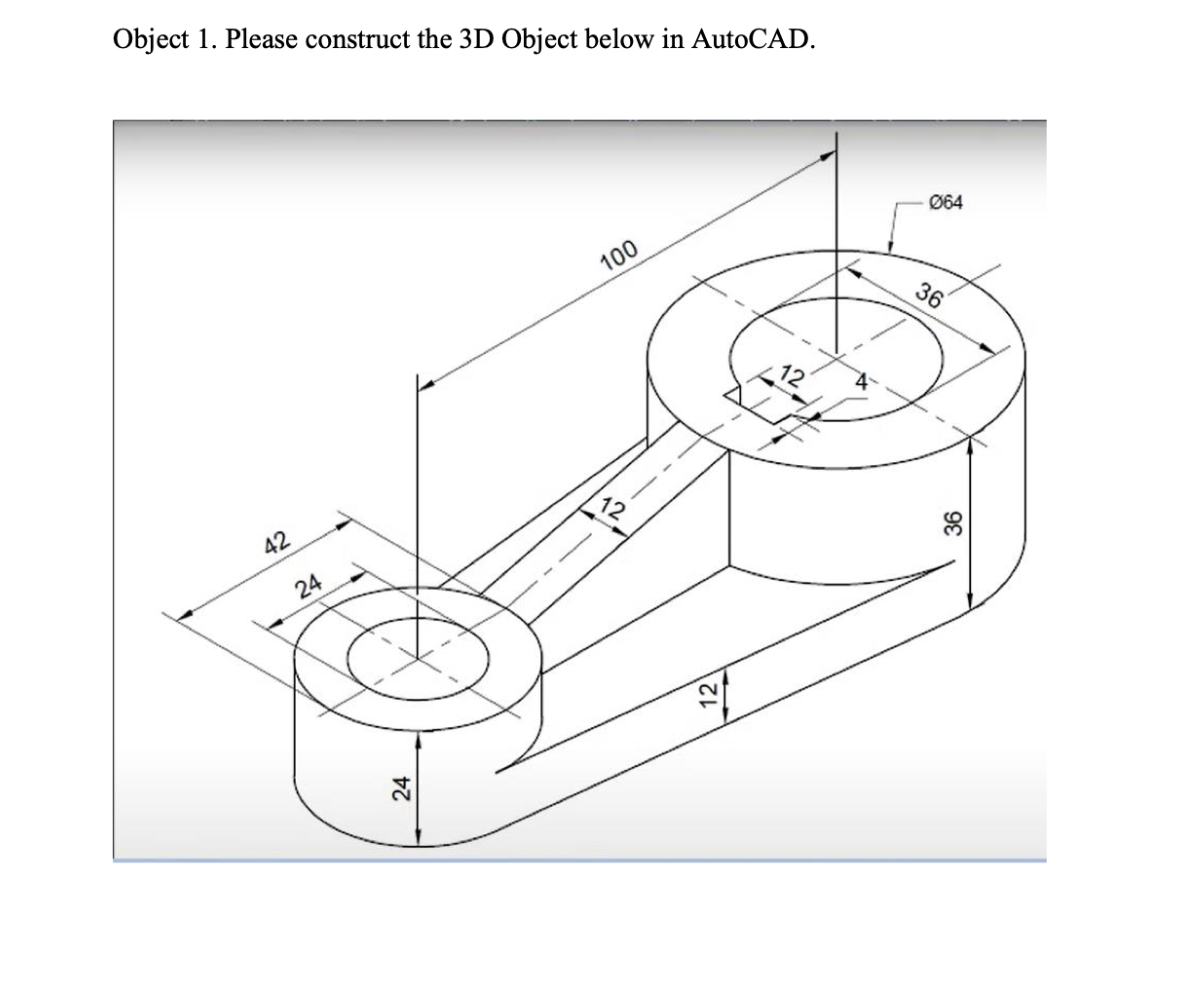 Solved Object 1. ﻿Please construct the 3D Object below in | Chegg.com