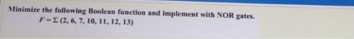 Solved Minimize the following Boolean function and implement | Chegg.com